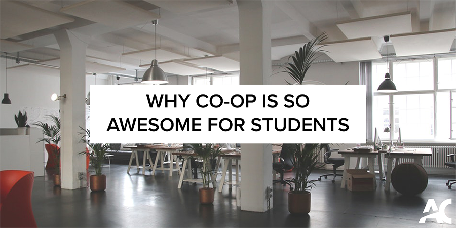 Why Co-op Is So Awesome For Students - Co-op & Career Centre