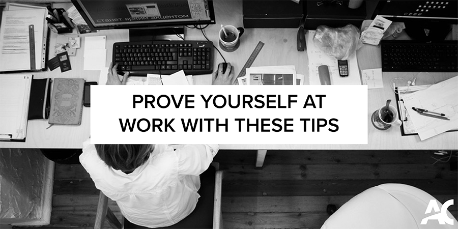 Prove Yourself at Work with These Tips - Co-op & Career Centre